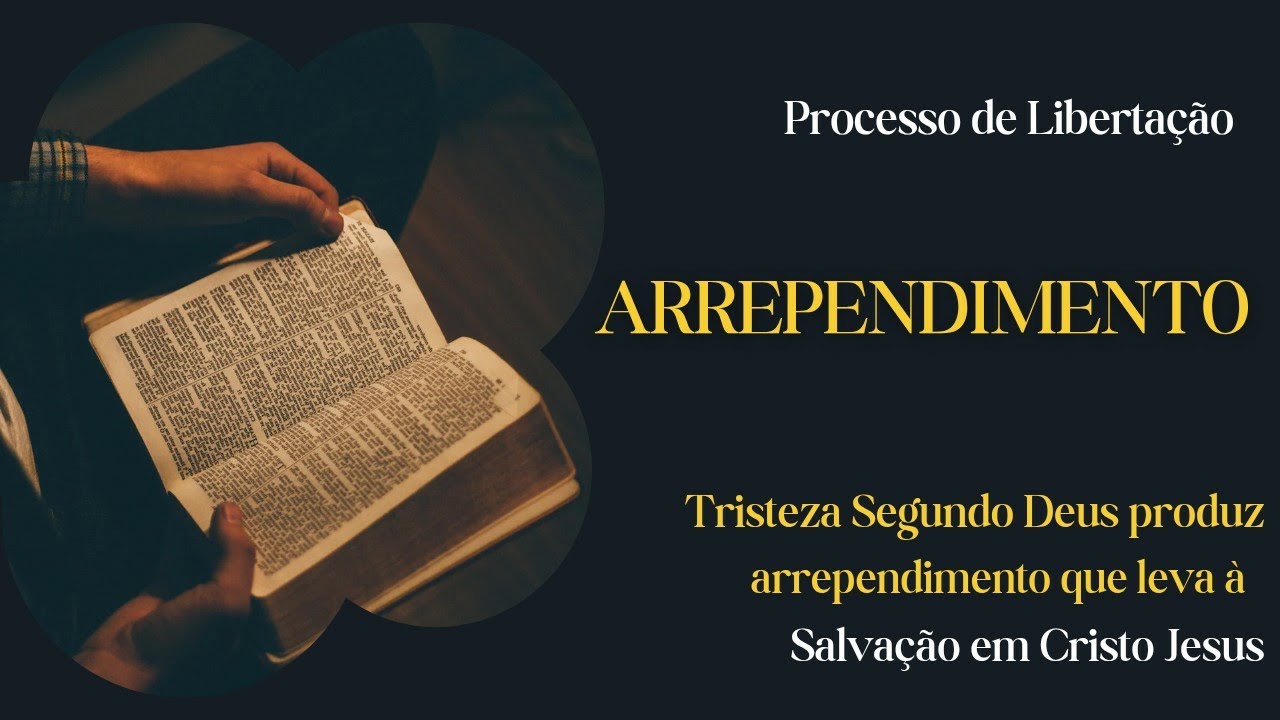 Arrependimento -Tristeza segundo Deus produz um arrependimento que leva ...