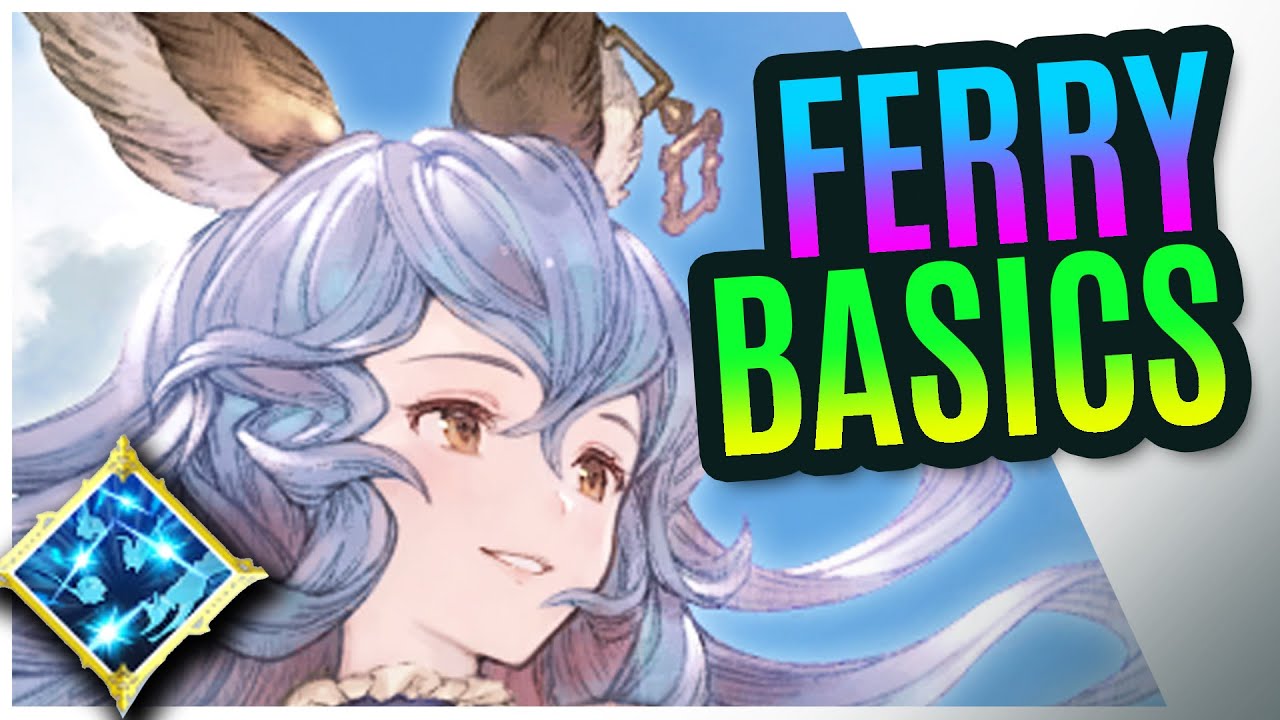 FERRY Basic Guide. Granblue Fantasy Relink! - YouTube