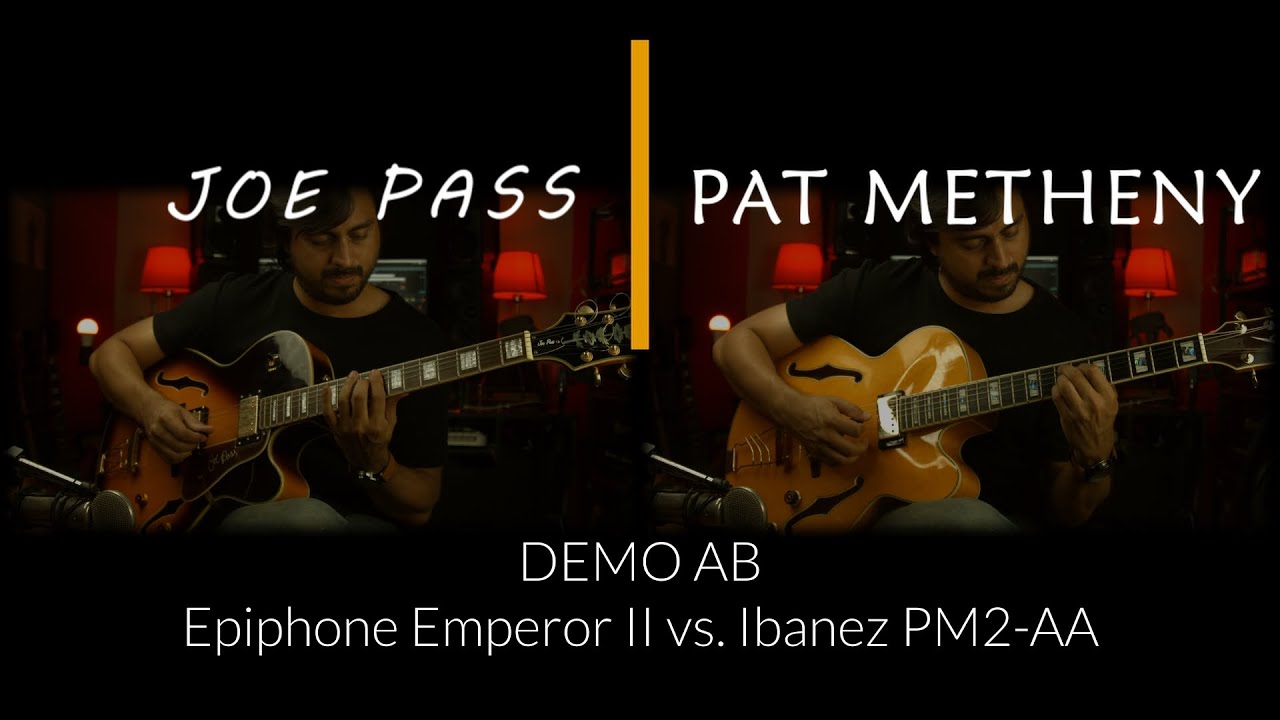 Epiphone Emperor II Joe Pass vs. Ibanez PM2-AA Pat Metheny Demo ...