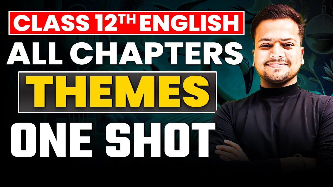 🤩 Final Shot REVISION & CENTRAL THEMES of All Chapters | Class 12 ...