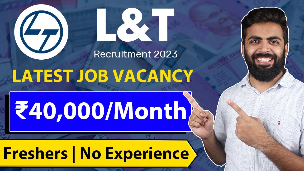 L&T Recruitment 🔥🔥 Latest Job Vacancy - ₹40,000/month | Fresher No ...