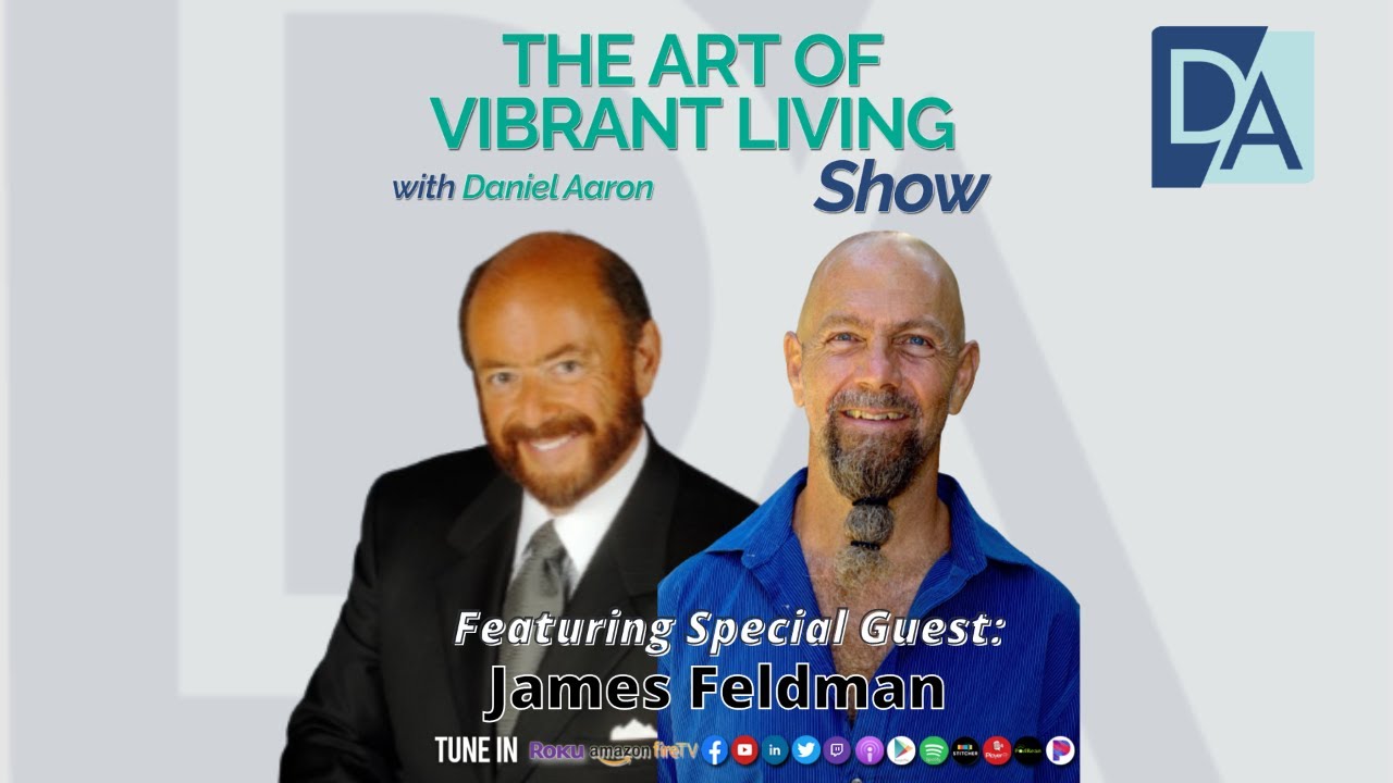 CEO & ChatGPT Strategist James Feldman on The Art of Vibrant Living ...