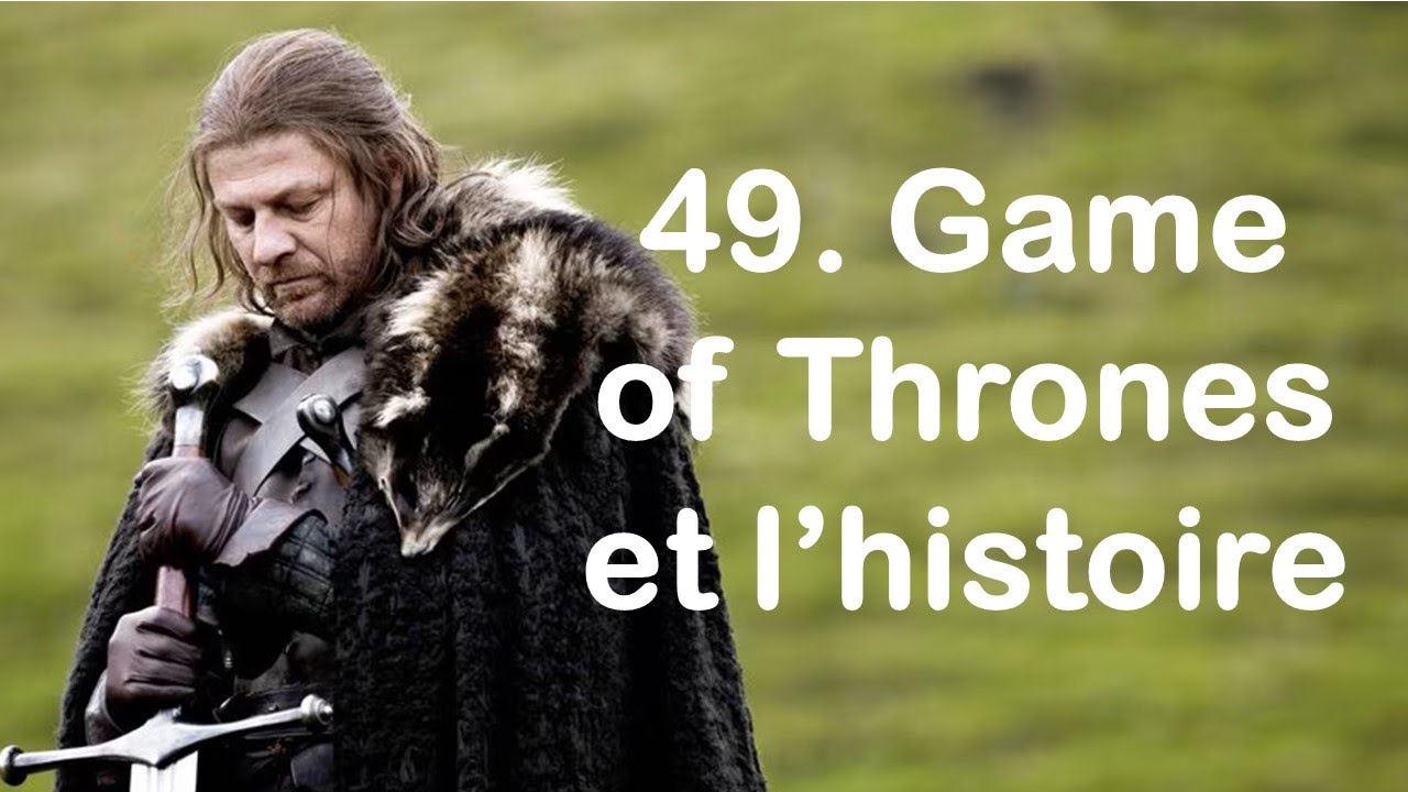 49 Game of Thrones et l'histoire - YouTube