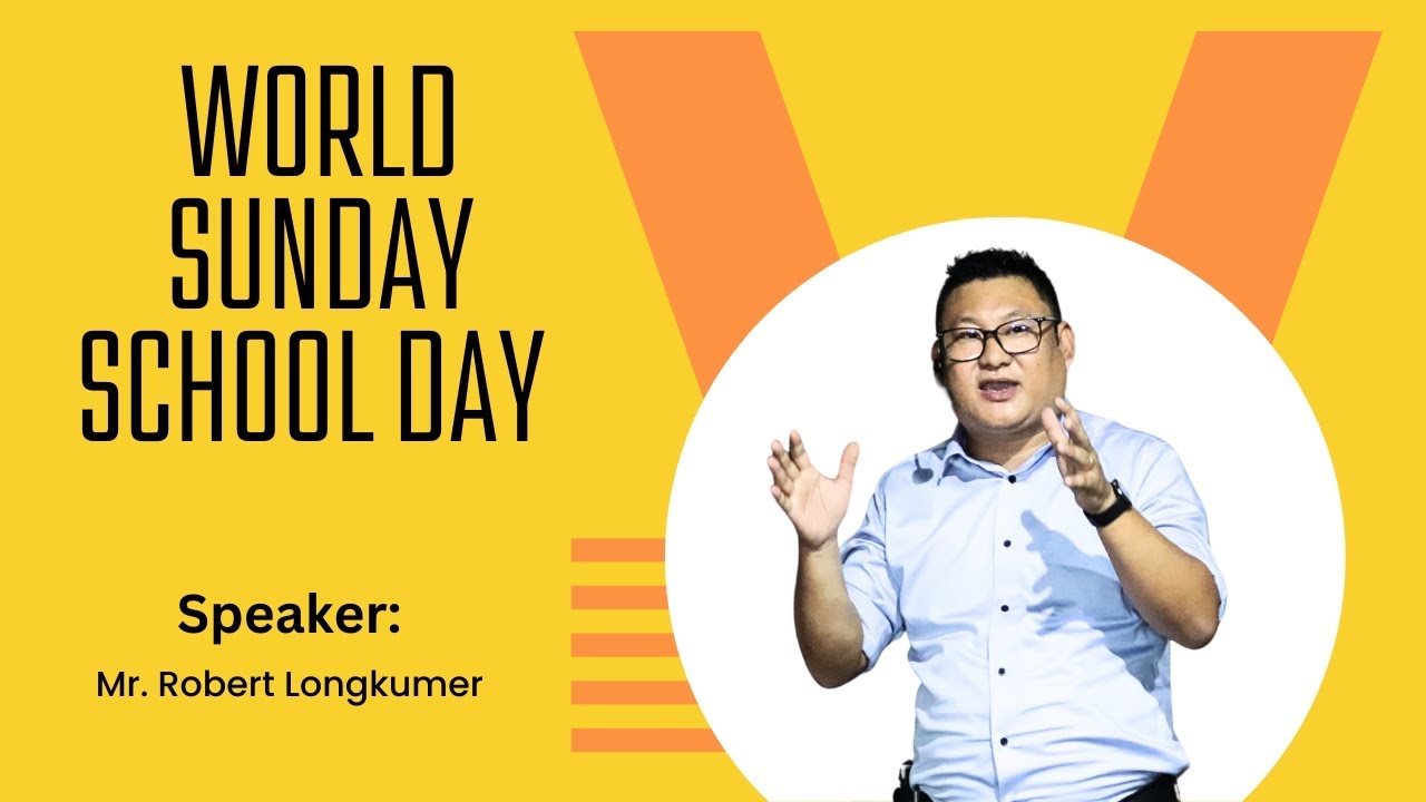 World Sunday School Day | Robert Longkumer - YouTube