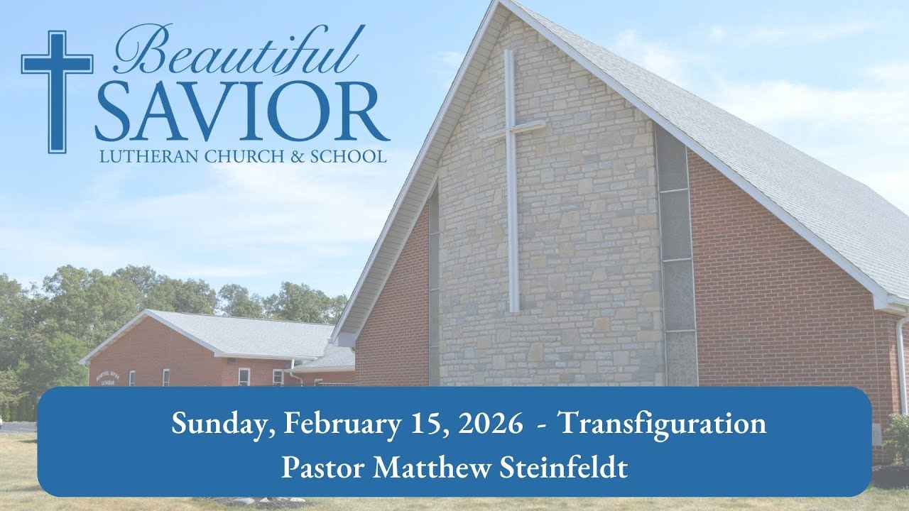 Beautiful Savior Lutheran Church, Sunday Service: 2-15-26 ...