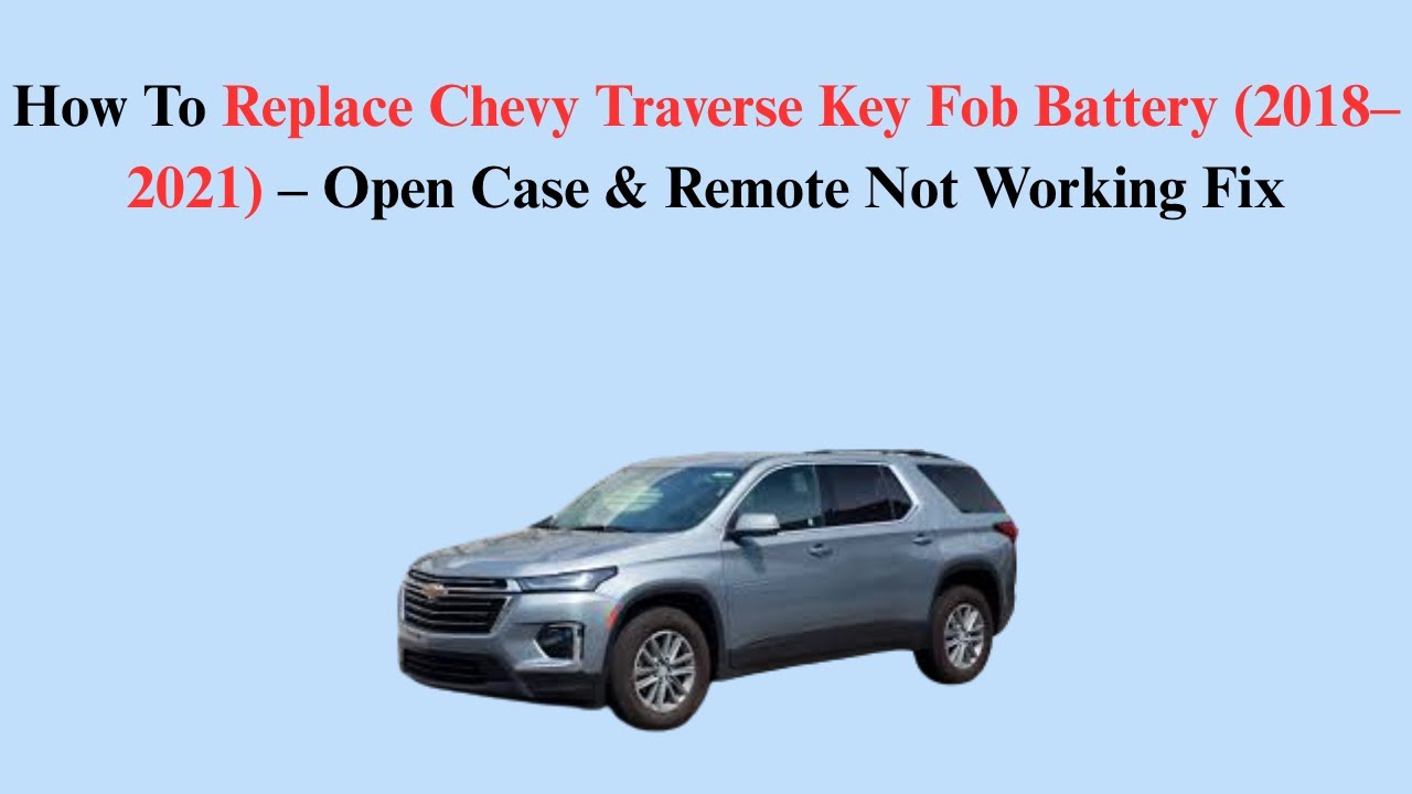 How To Replace Chevy Traverse Key Fob Battery (2018–2021) – Open Case ...