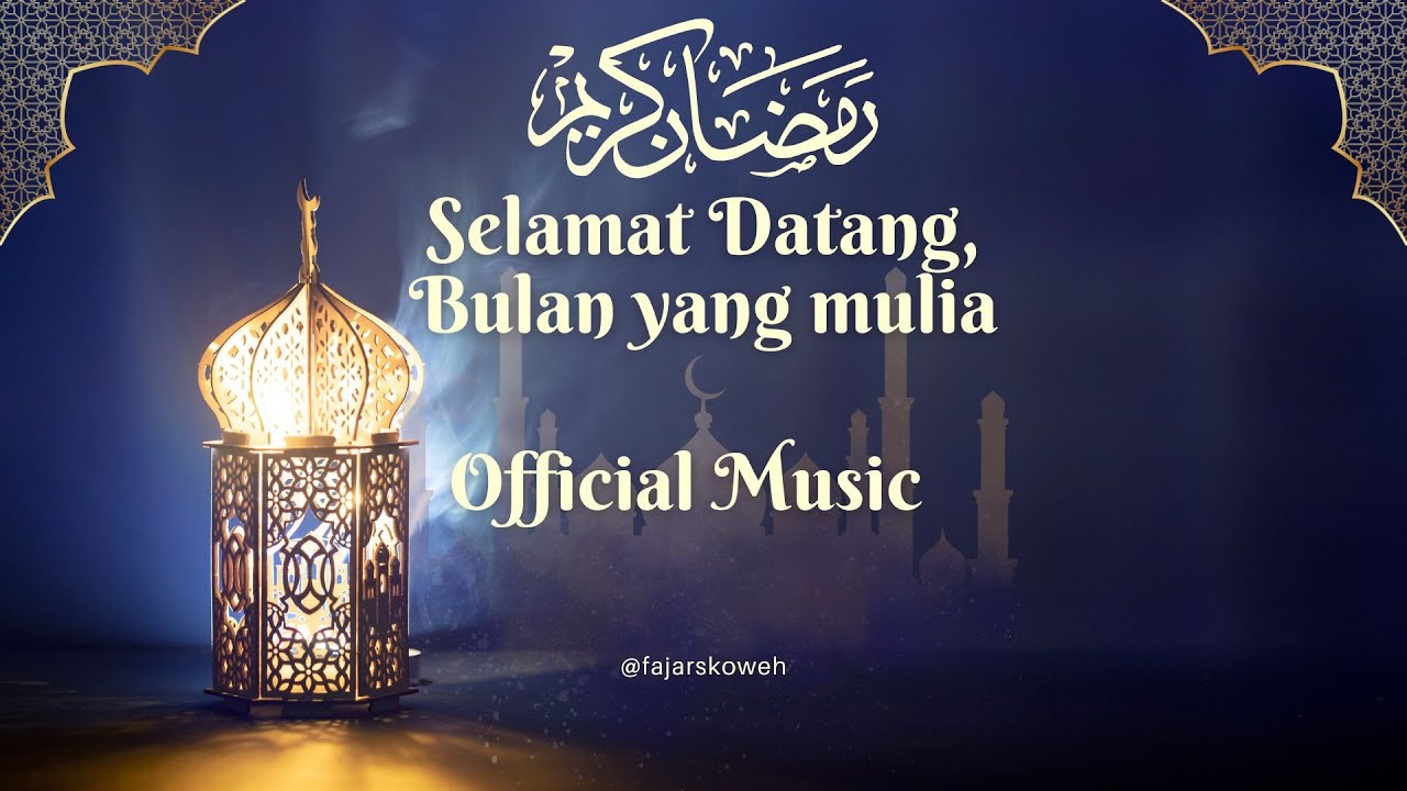 Selamat Datang Bulan Yang Mulia (Official Musik Liric) - YouTube