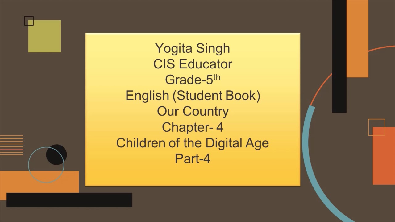 Grade 5: English: Ch.4 :- Children of the digital age (Part 4) - YouTube