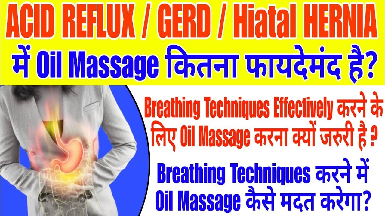 Acid Reflux GERD Hiatal Hernia Gas Bloating Acidity में Oil Massage ...