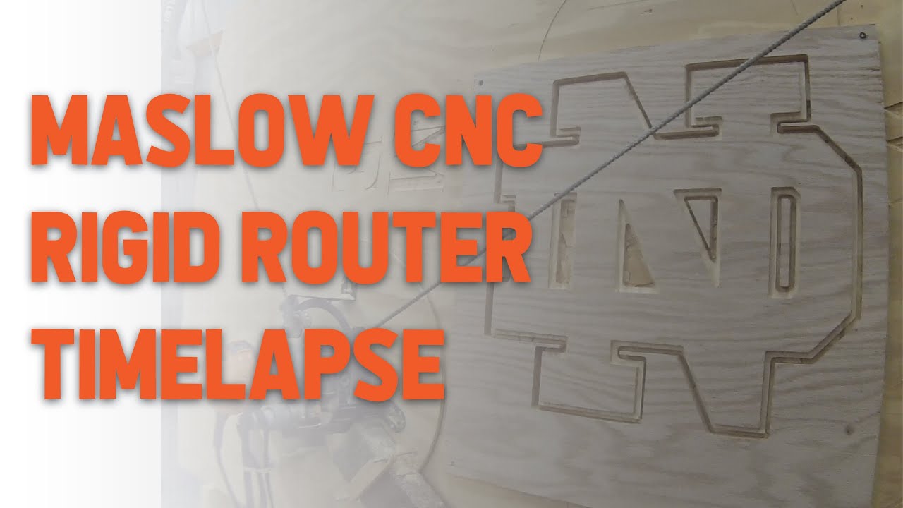 MASLOW CNC PROJECT - MAKING NOTRE DAME SIGN - TIMELAPSE - RIGID ROUTER ...