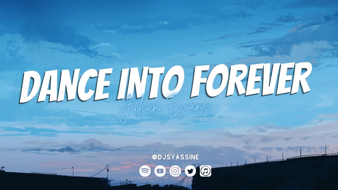 Julian Evans - Dance Into Forever - YouTube