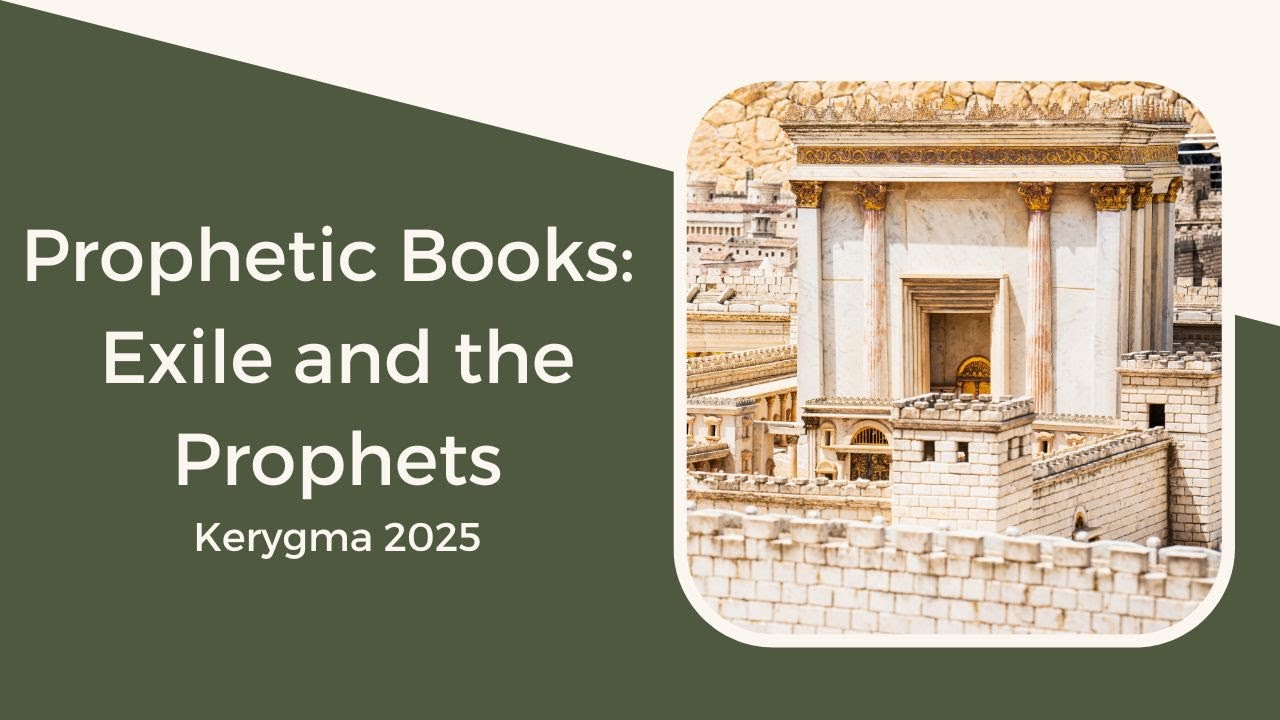 The Exile and the Prophets - Kerygma 2025 - YouTube