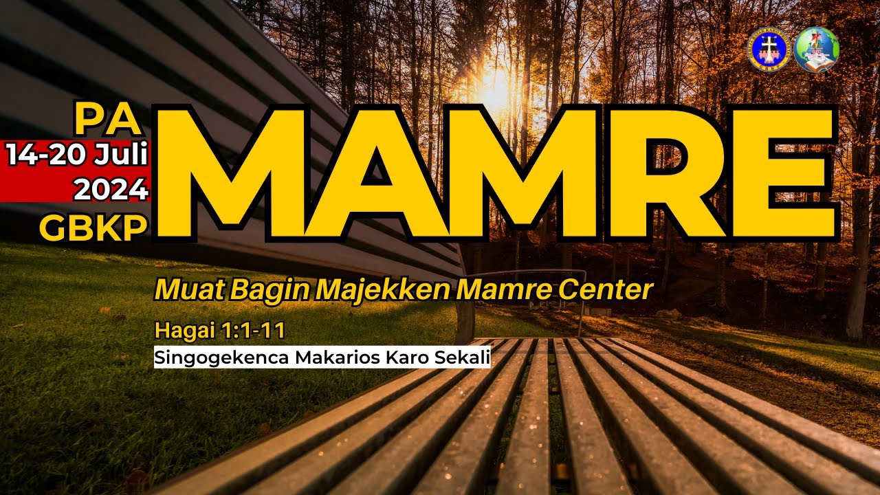 PA MAMRE GBKP 14-20 Juli 2024 | Majekken Mamre Center #pamamre #pjj ...