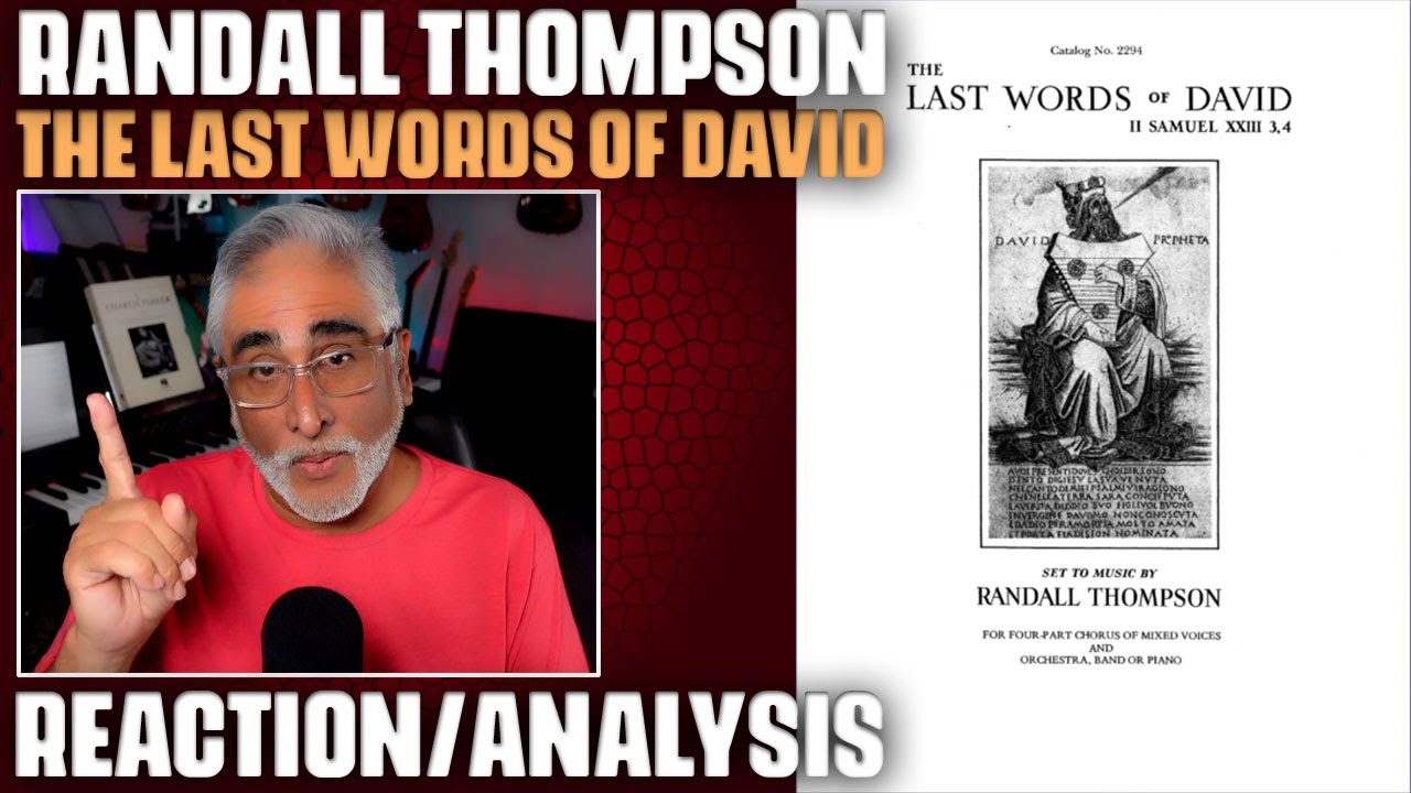 "The Last Words of David" by Randall Thompson, Reaction/Analysis by ...