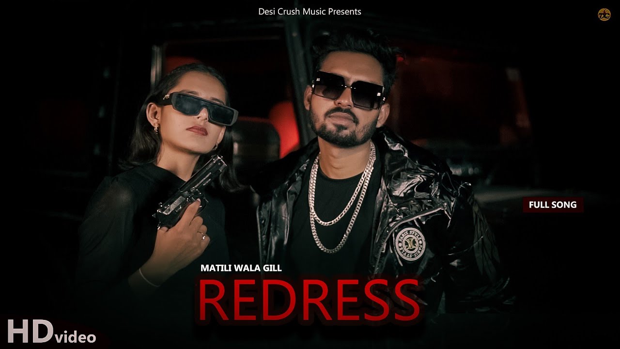 REDRESS (Official video)- Matili wala Gill || New song 2025 - YouTube