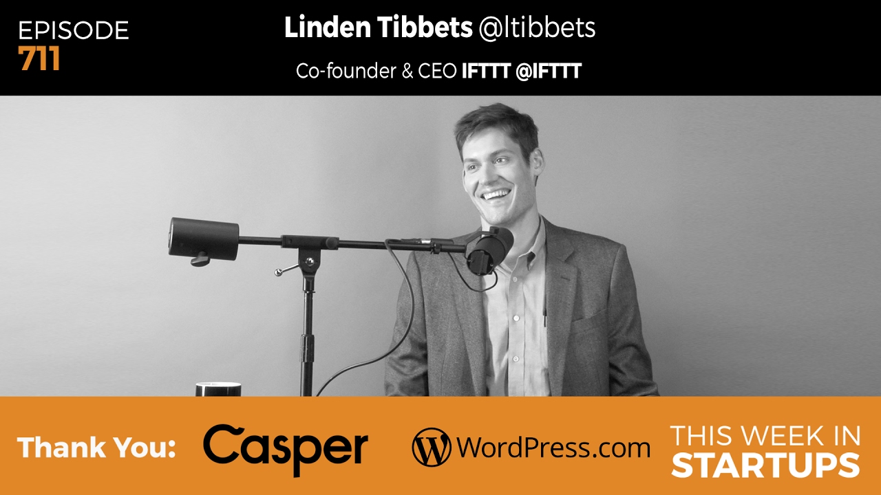 E711: IFTTT Linden Tibbets builds IoT connector of services/devices, dominance of digital ...