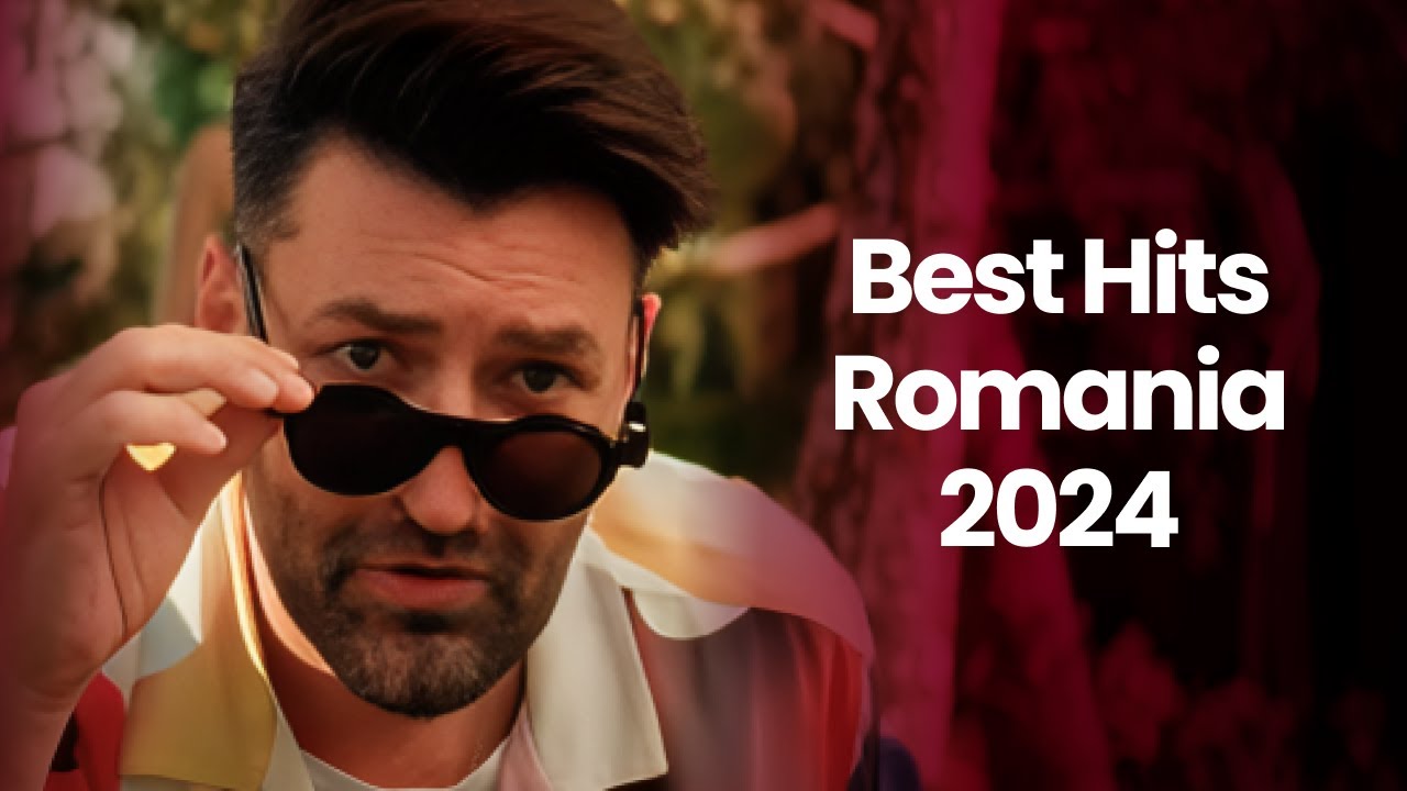 Romanian Music 2024 Playlist 🎶 Best Romanian Hits 2024 Mix 🎶 Top ...