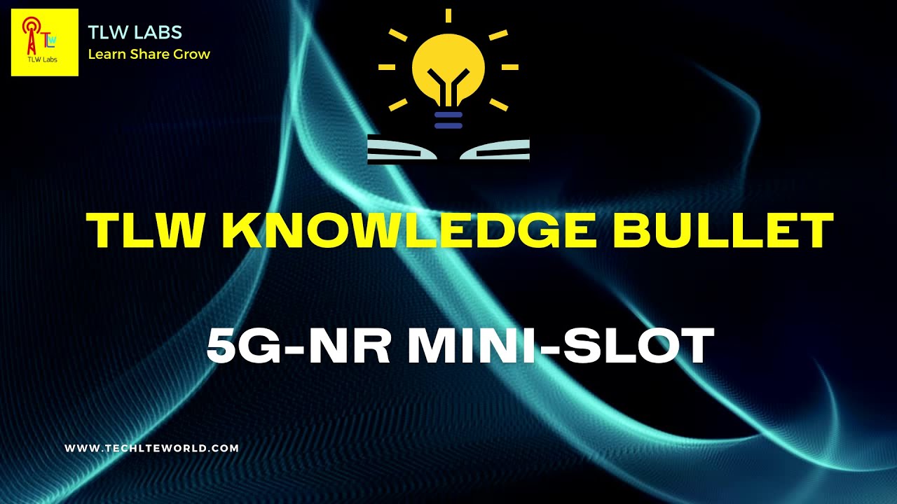 5G FACT_Mini Slot in 5G_010 " TLW knowledge bullet " - YouTube