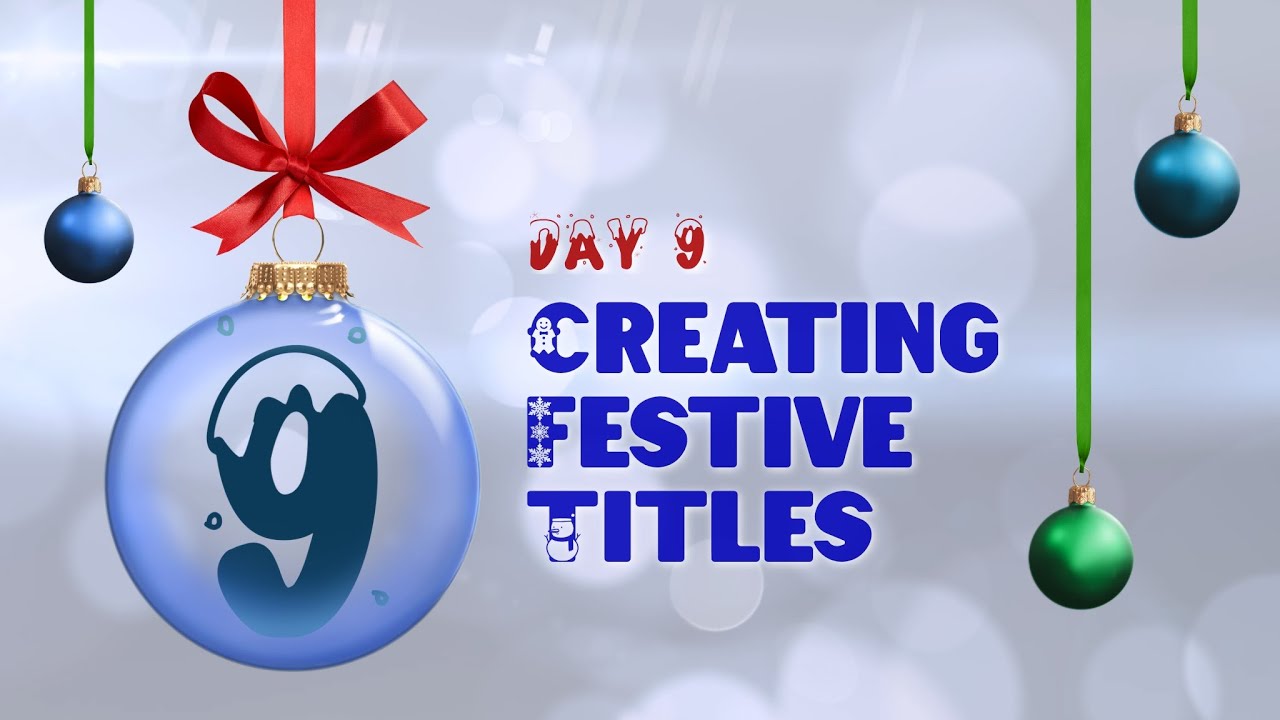 Creating Festive Titles: 12 Days of Editing Contest - YouTube