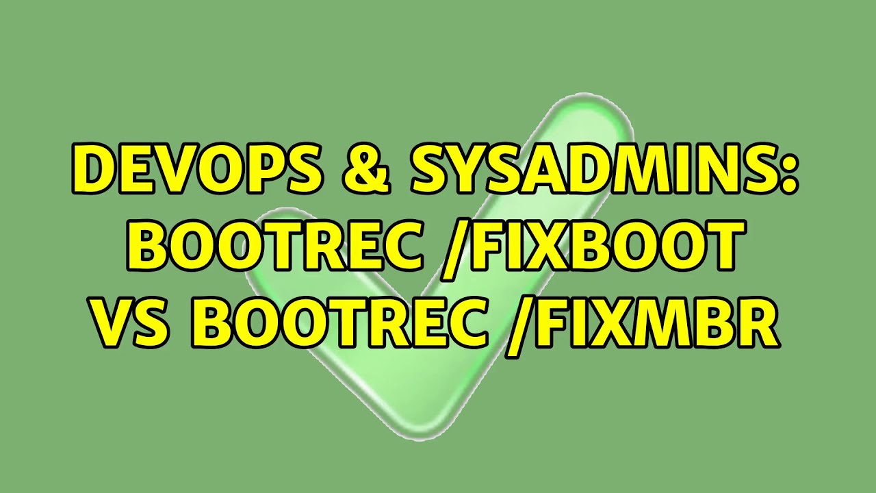 DevOps & SysAdmins: Bootrec /FIXBOOT vs Bootrec /FIXMBR (2 Solutions!!) - YouTube