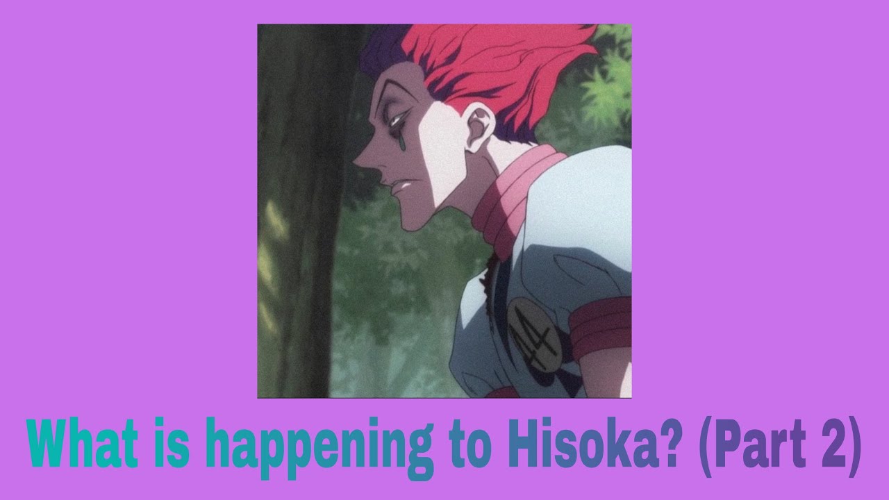hxh texts- What is wrong with Hisoka? (Part 2) - YouTube