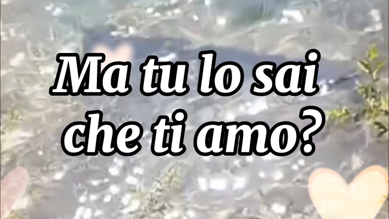 Ma tu lo sai che ti amo? #scriveredamore #amoremio #perte - YouTube