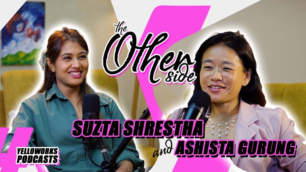 THE OTHERSIDE PODCAST || SUZTA SHRESTHA || ASHISTA GURUNG || #003 - YouTube