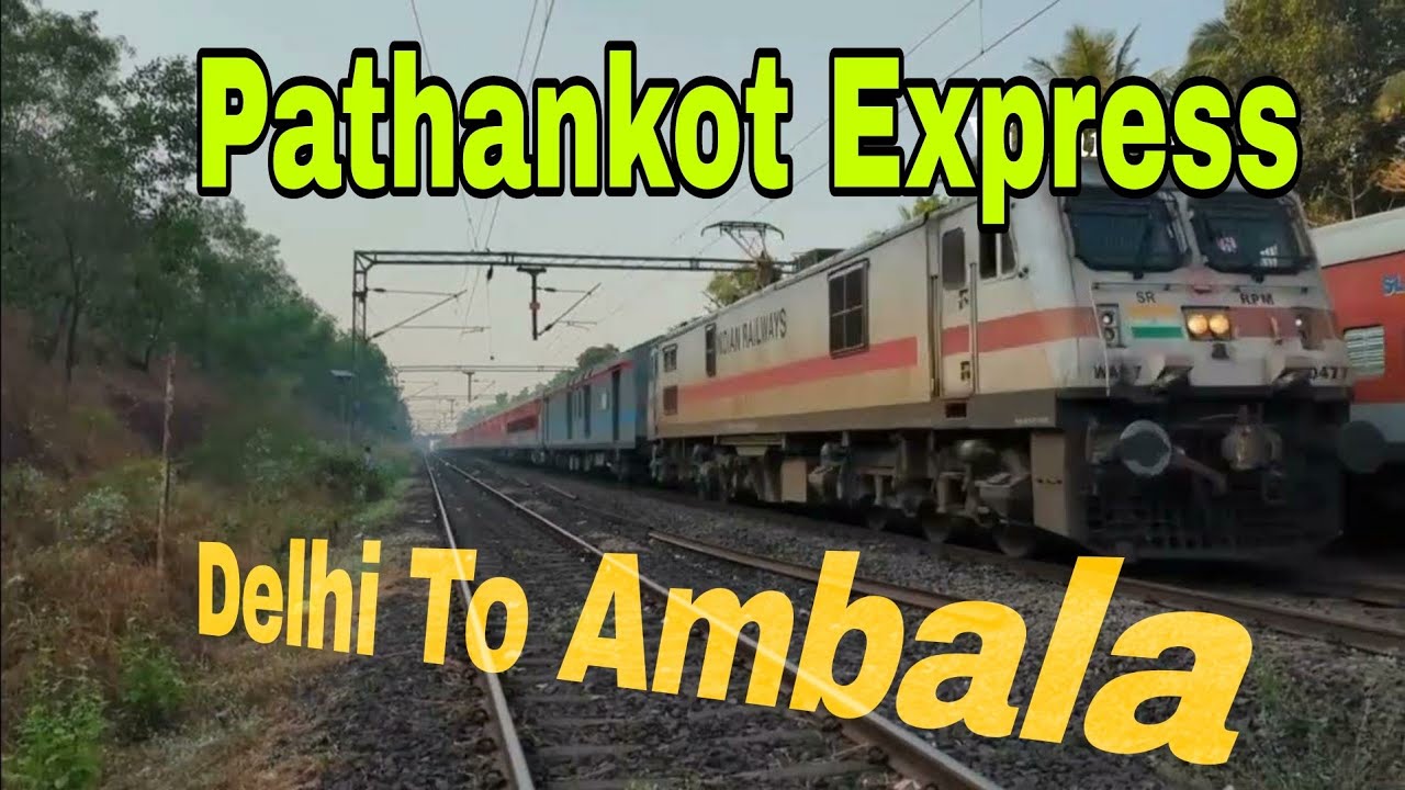 Delhi To Ambala | Pathankot Express | Train no.22429 | Delhi To ...