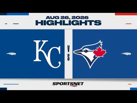 MLB Highlights | Royals vs. Blue Jays - August 26, 2026