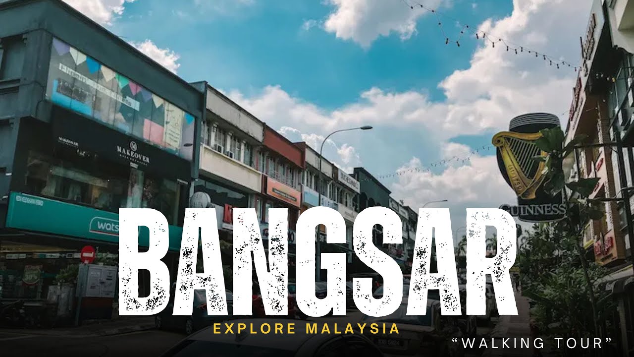 Walk Tour | Bangsar Village & Roads | Kuala Lumpur, Malaysia - YouTube