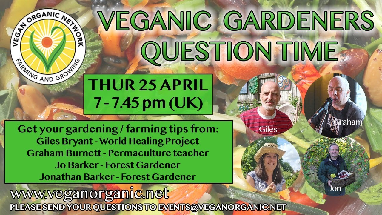 Veganic Gardeners Question Time 25th April 2024 - YouTube