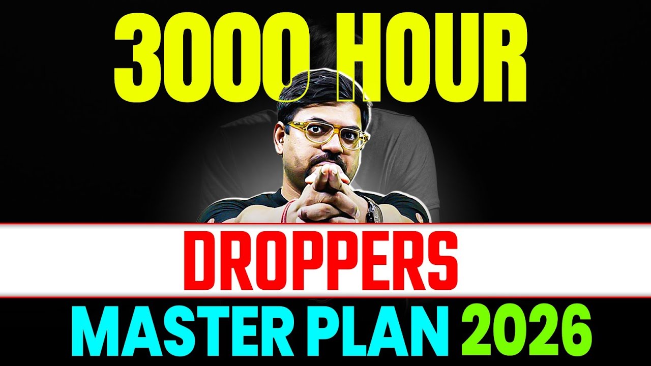 3000 Hours DROPPER STRATEGY for JEE 2026 | Best Study Plan | Harsh Sir ...