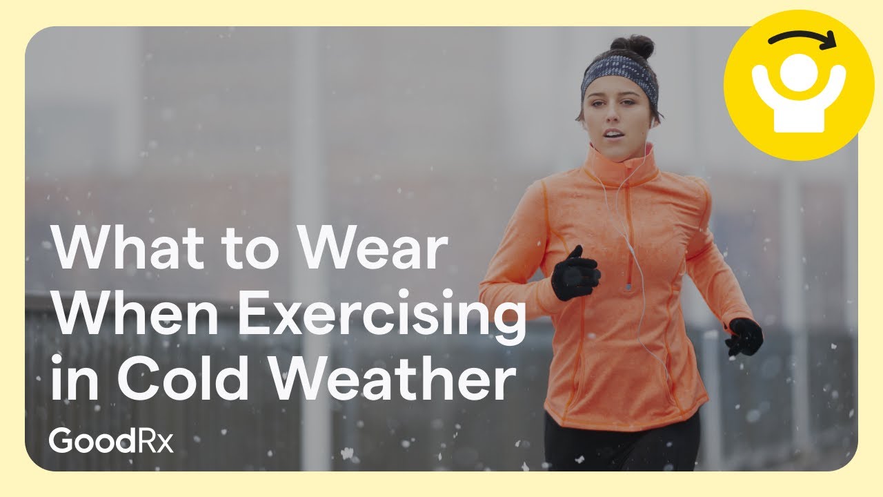 What to Wear When Exercising Outdoors in Cold Weather | GoodRx - YouTube