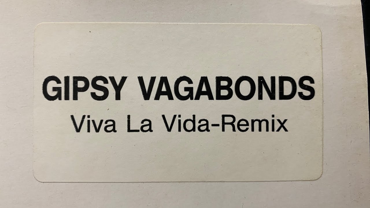 Gipsy Vagabonds – Viva La Vida (Remix) - White Label 1996 - YouTube