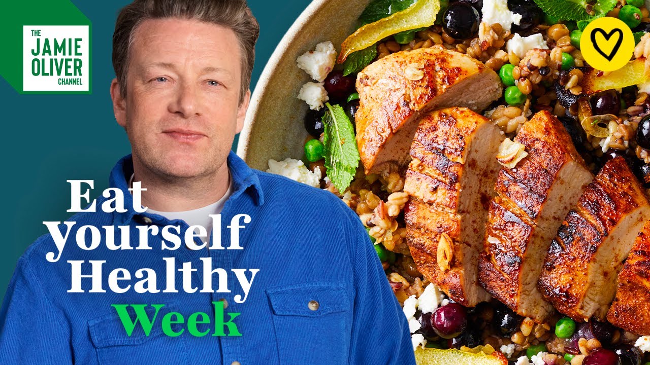 Eat Yourself Healthy Week On The Jamie Oliver Channel - YouTube