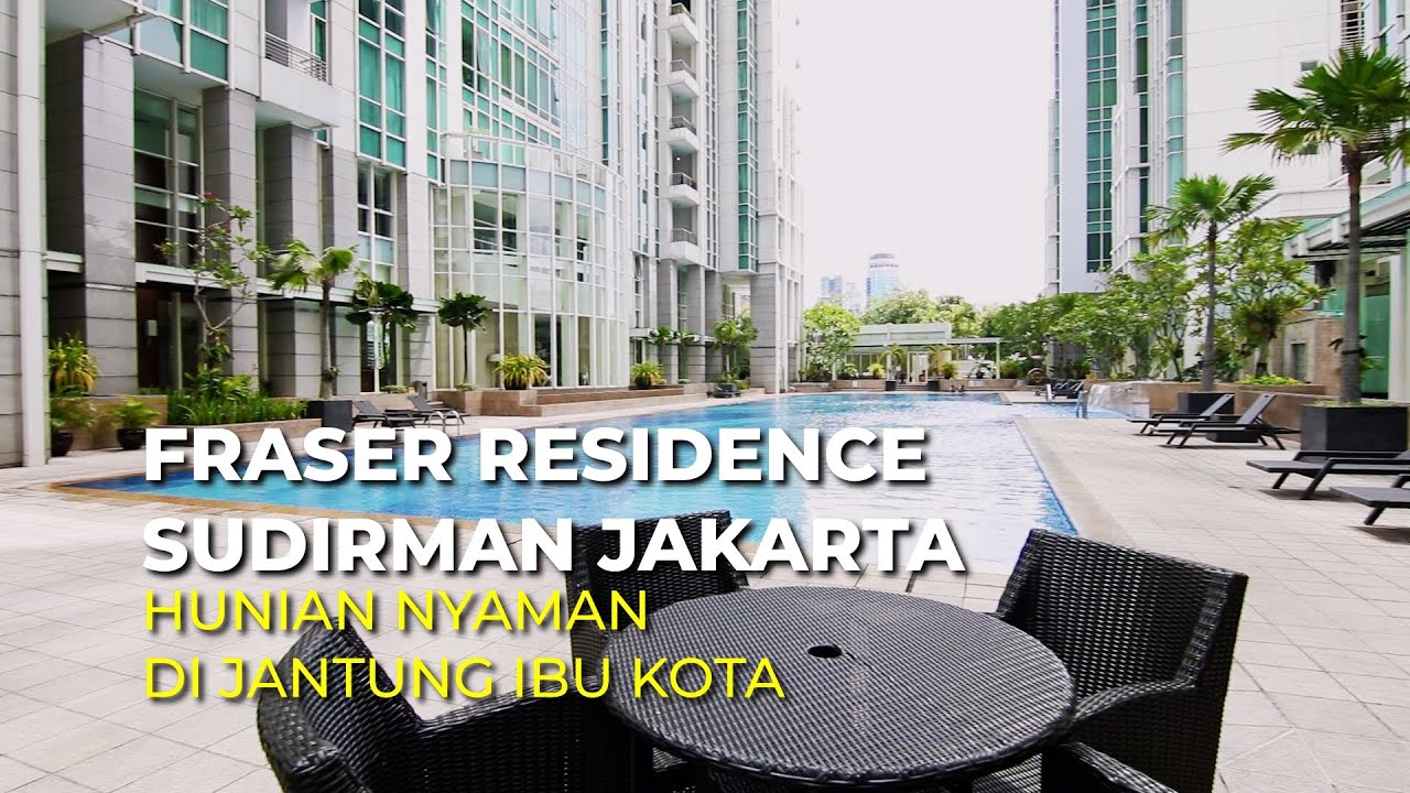 Fraser Residence Sudirman, Jakarta | Hunian Nyaman di Jantung Ibu Kota ...