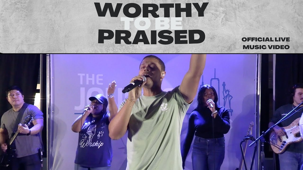 Worthy To Be Praised (Live) | Journey Worship NYC - YouTube