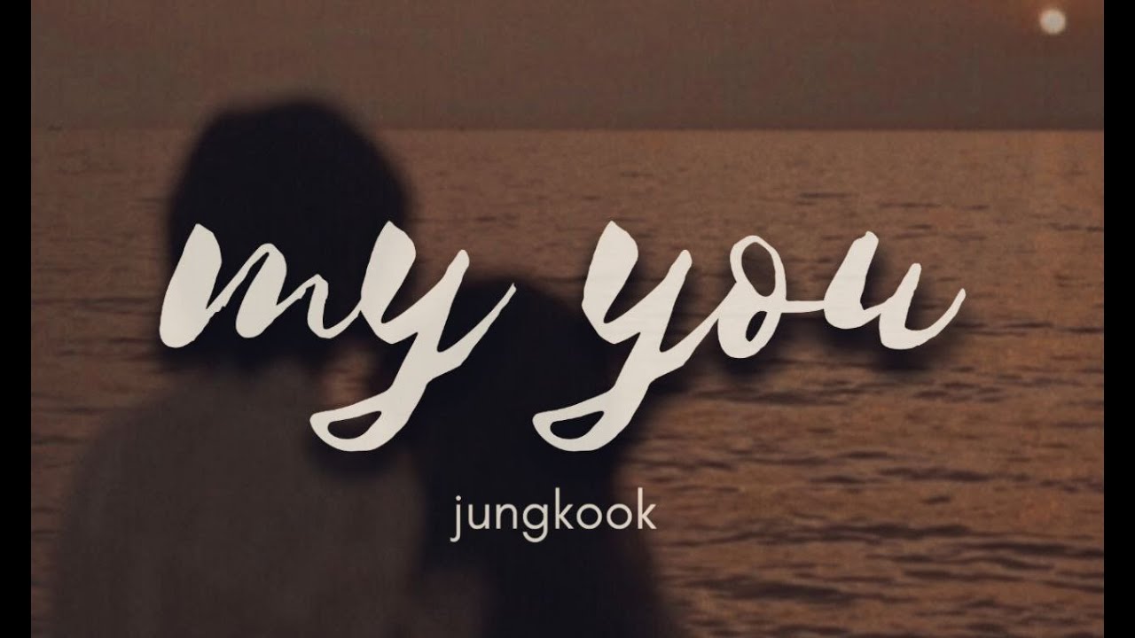 BTS Jungkook - My You (Lyrics) - YouTube