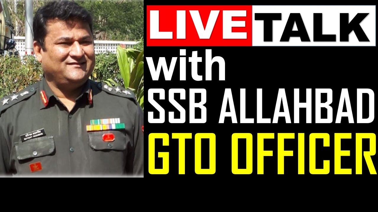 SSB Allahabad SSB Board GTO Officer LIVE | Col. Hasabnis | Ask Your ...