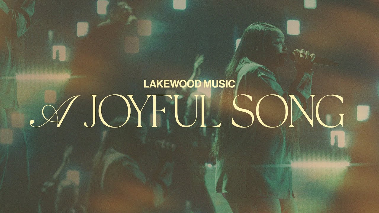 A Joyful Song | Lakewood Music - YouTube
