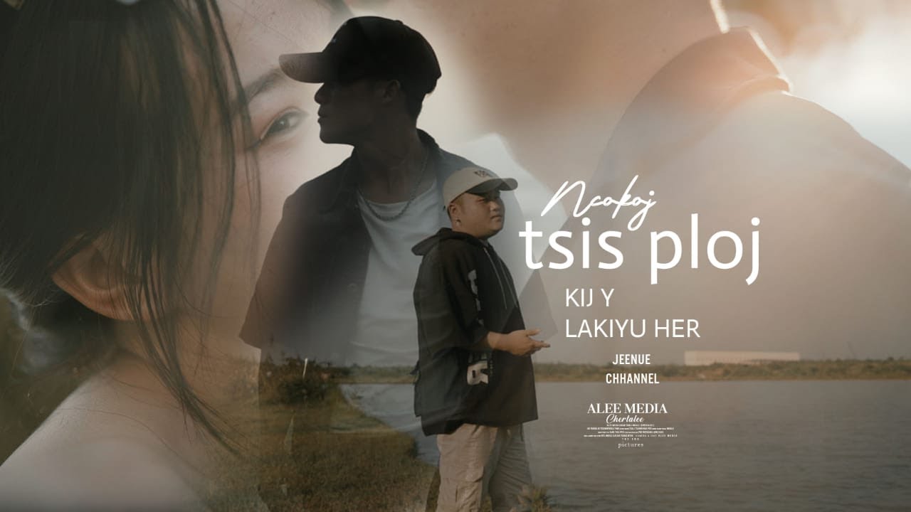 Nco Koj Tsis Ploj. Kee Y. Lakiyu Her. Official Music Video - YouTube Music