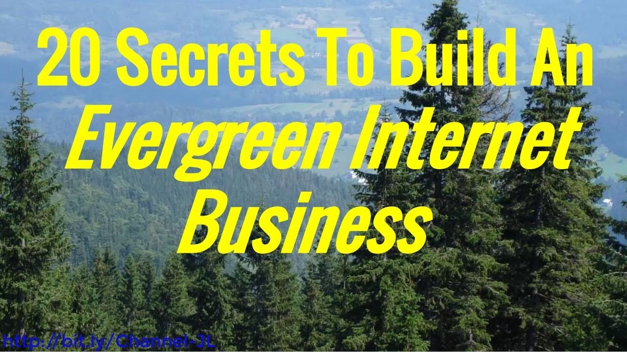 20 Secrets To Build An Evergreen Internet Business - YouTube