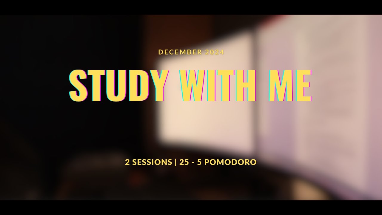 STUDY WITH ME | Deep Focus Study with Ambient Sound | 2 Pomodoro (25-5 ...