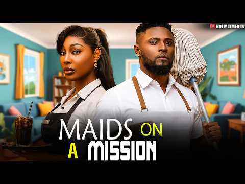 MAIDS ON A MISSION - MAURICE SAM, PEARL WATTS | Nigerian Movies 2026 Latest Full Movies