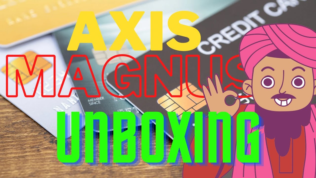Axis Magnus Best super premium Credit Card Unboxing - YouTube
