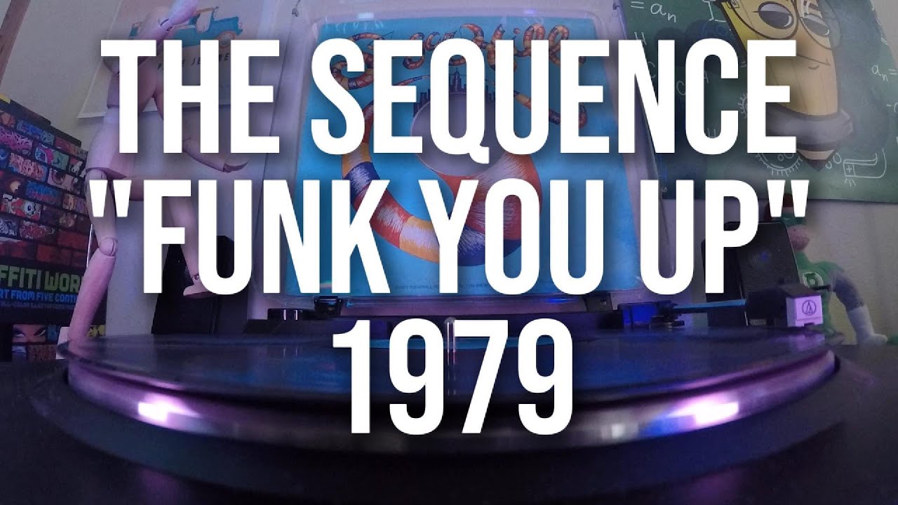 The Sequence - "Funk You Up" | 1979 (Analog Vinyl Audio) - YouTube