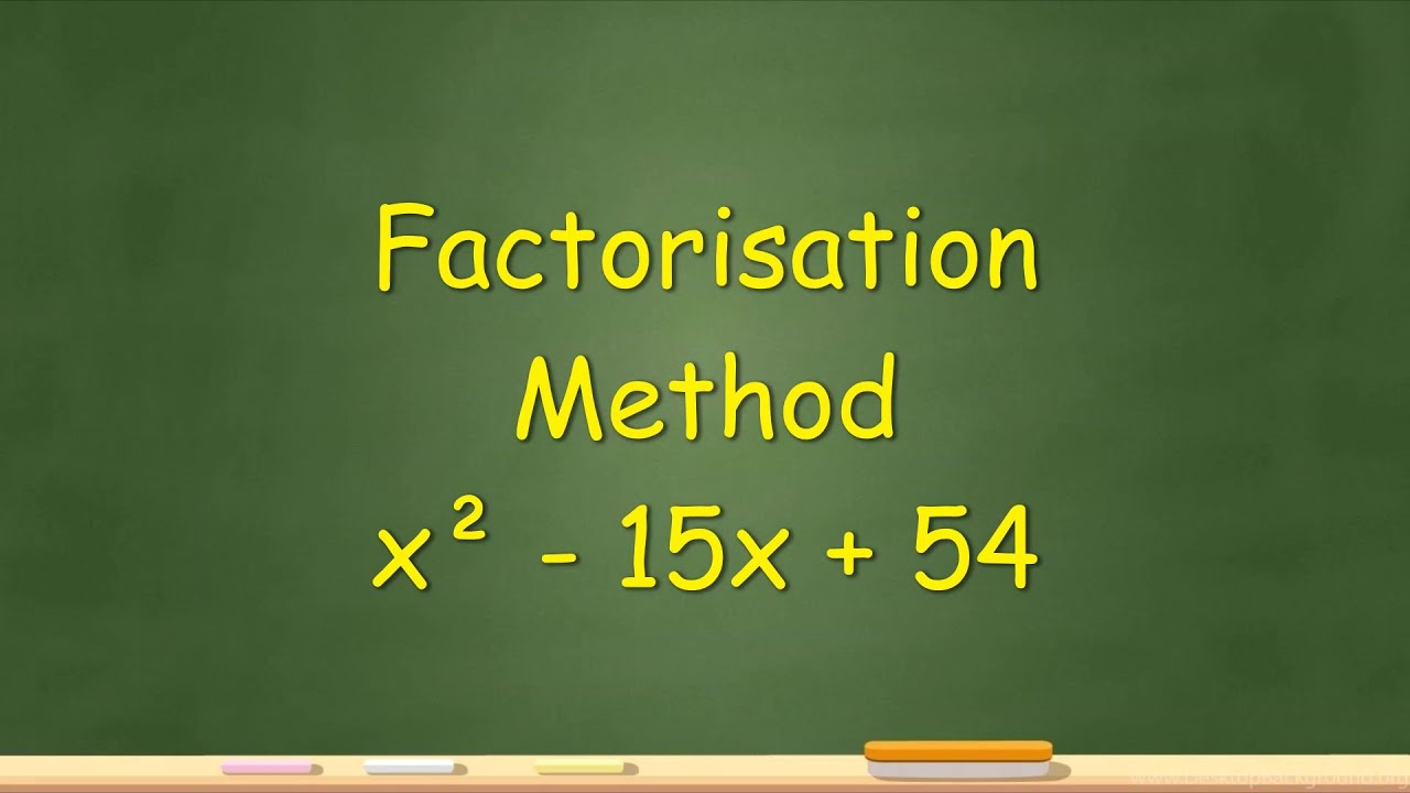 Quadratic Equations Factorization Method X² 15x 54 Youtube