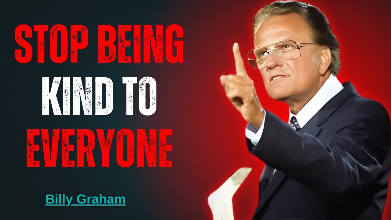 Stop Being Kind to Everyone | Billy Graham's Powerful Explanation - YouTube