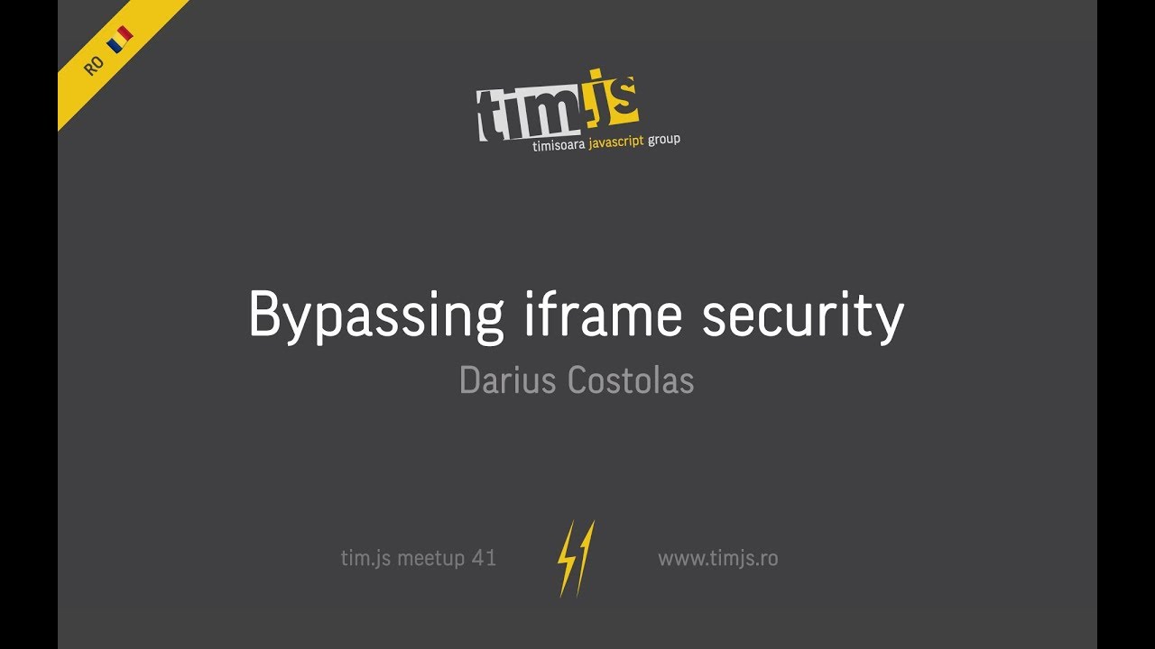tim.js meetup 41: Bypassing iframe security [romanian] - YouTube