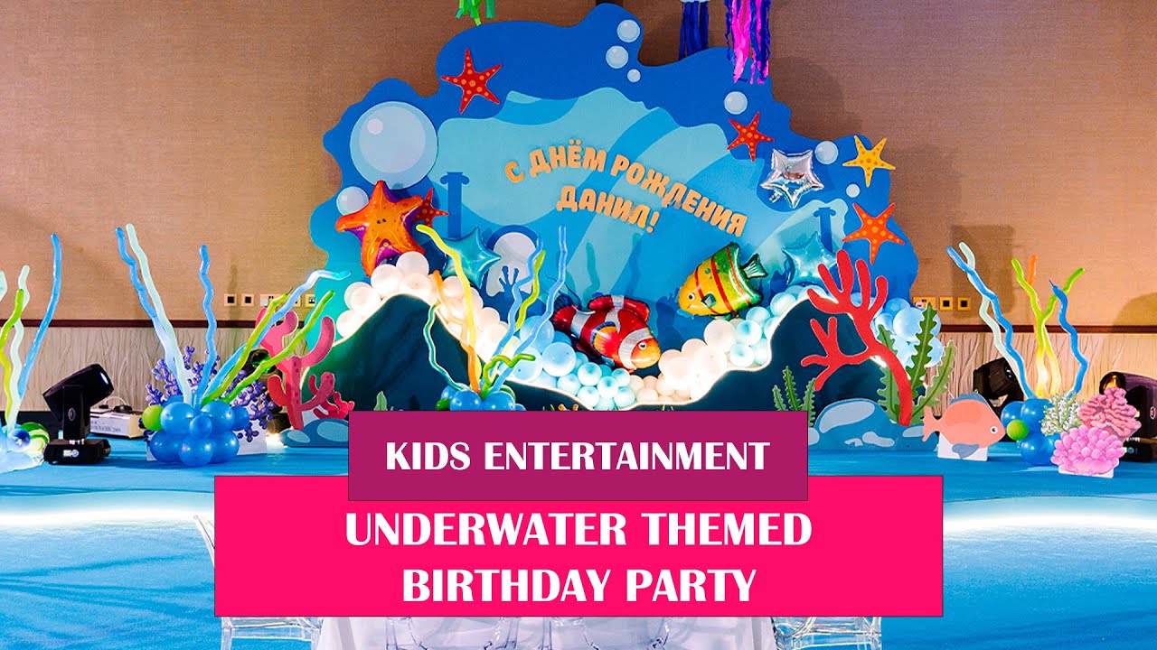 UNDERWATER THEMED BIRTHDAY PARTY - YouTube